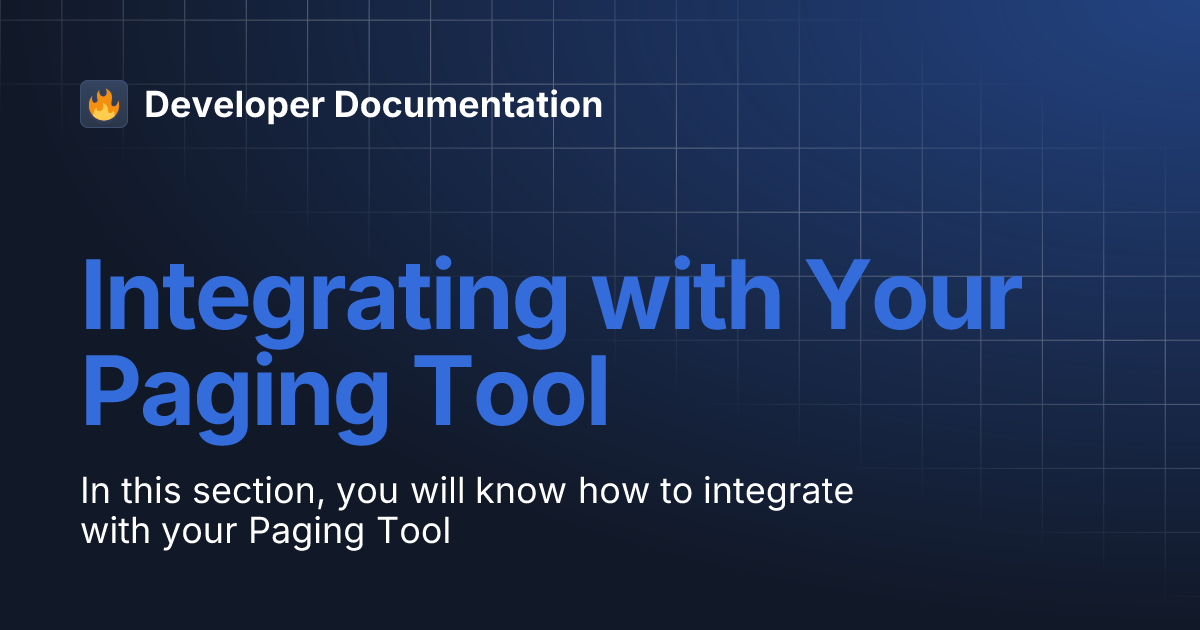 Integrating with Your Paging Tool | Developer Documentation
