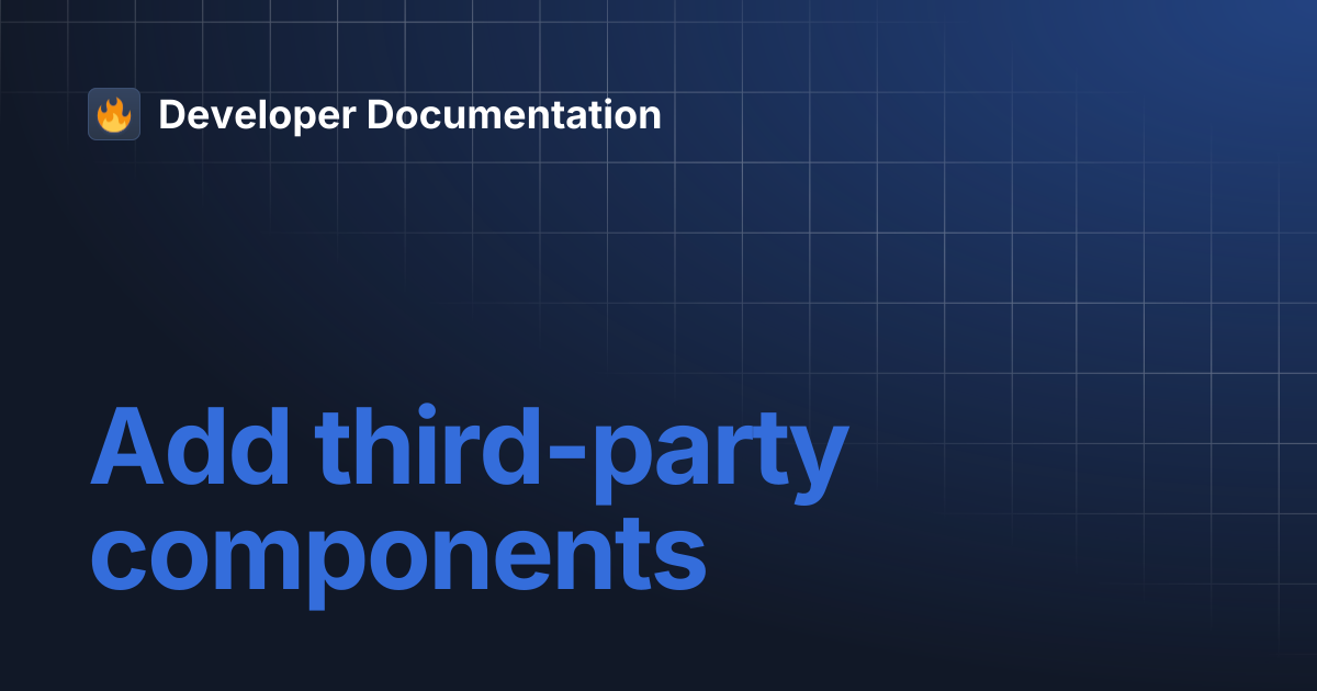 Add third-party components | Developer Documentation